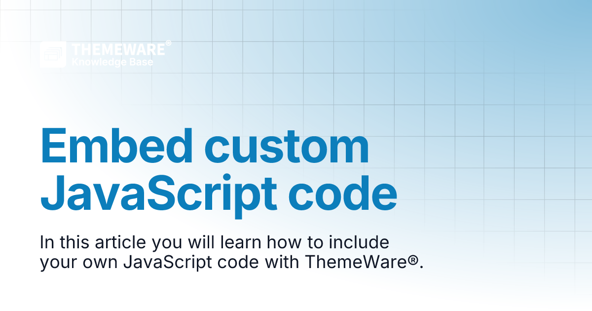 Embed custom JavaScript code | ThemeWare® Knowledge Base