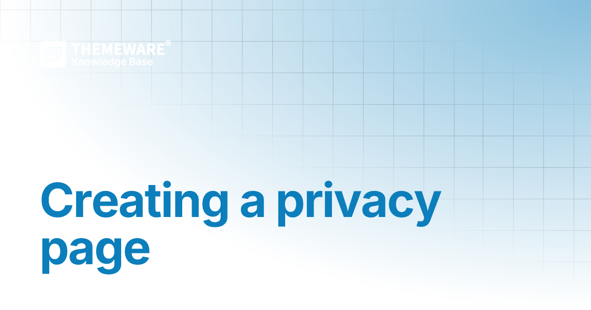 Creating a privacy page | ThemeWare® Knowledge Base