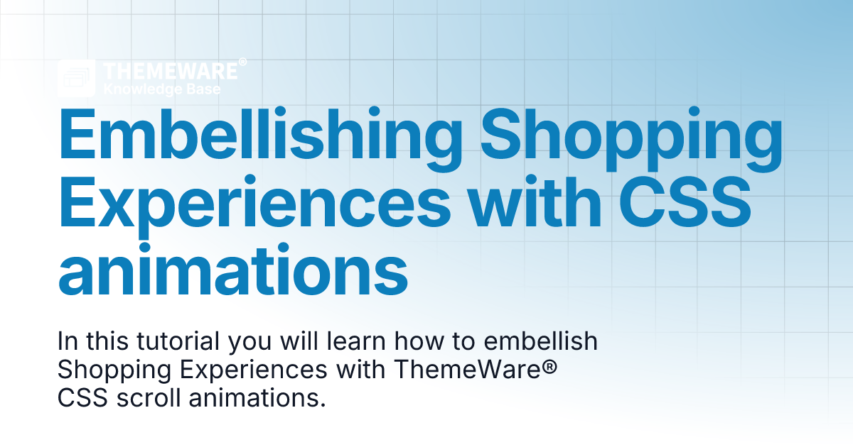 Embellishing Shopping Experiences with CSS animations | ThemeWare® Knowledge Base
