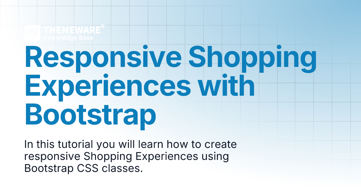 Responsive Shopping Experiences with Bootstrap | ThemeWare® Knowledge Base