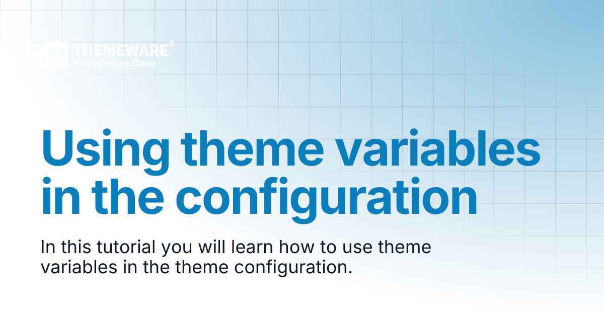 Using theme variables in the configuration | ThemeWare® Knowledge Base