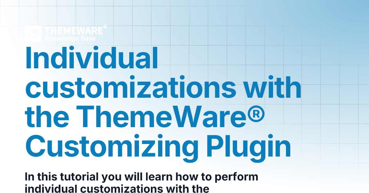 Individual customizations with the ThemeWare® Customizing Plugin | ThemeWare® Knowledge Base