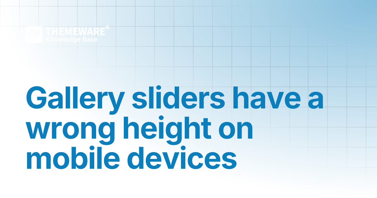 Gallery sliders have a wrong height on mobile devices | ThemeWare ...