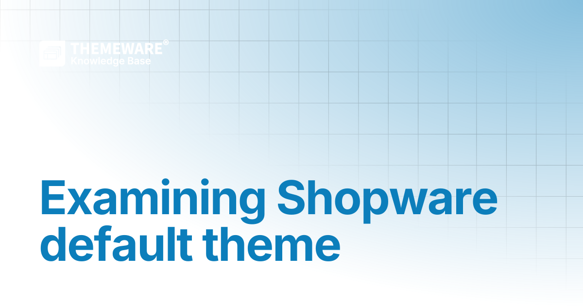 Examining Shopware default theme | ThemeWare® Knowledge Base