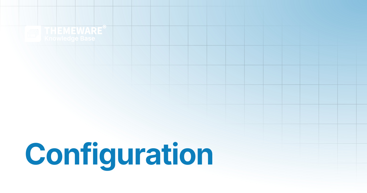 Configuration | ThemeWare® Knowledge Base