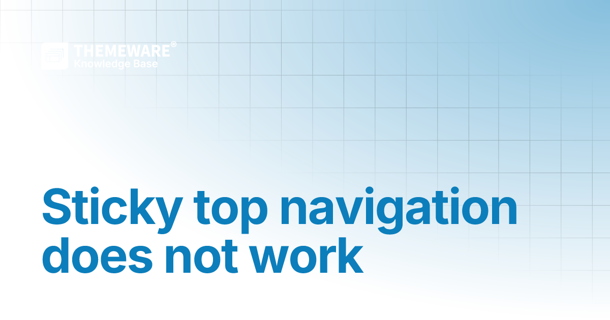 Sticky top navigation does not work | ThemeWare® Knowledge Base