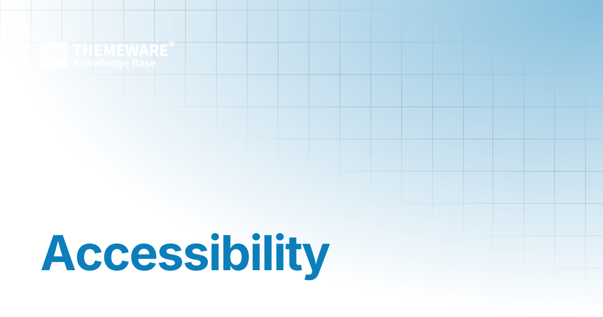 Accessibility | ThemeWare® Knowledge Base
