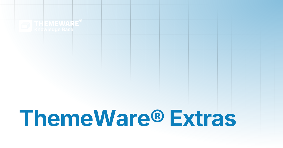 ThemeWare® Extras | ThemeWare® Knowledge Base