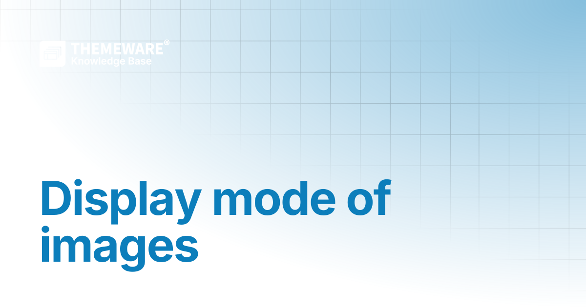Display mode of images | ThemeWare® Knowledge Base