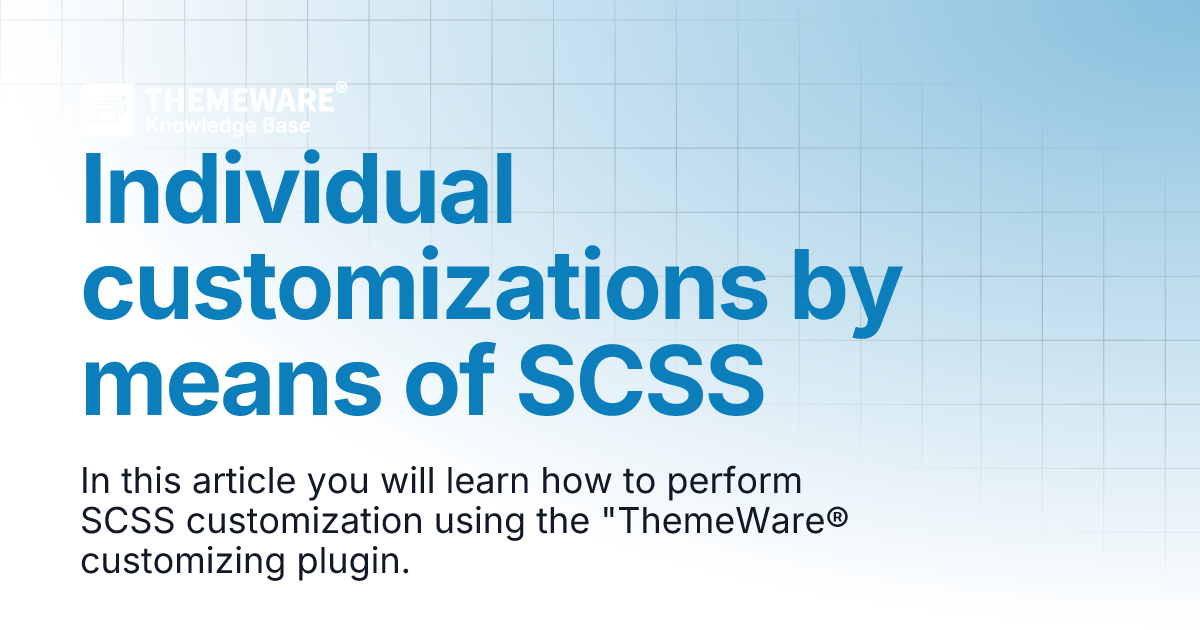 Individual customizations by means of SCSS | ThemeWare® Knowledge Base