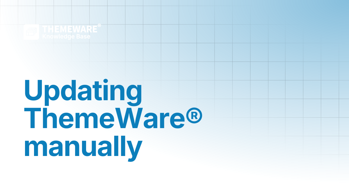 Updating ThemeWare® manually | ThemeWare® Knowledge Base