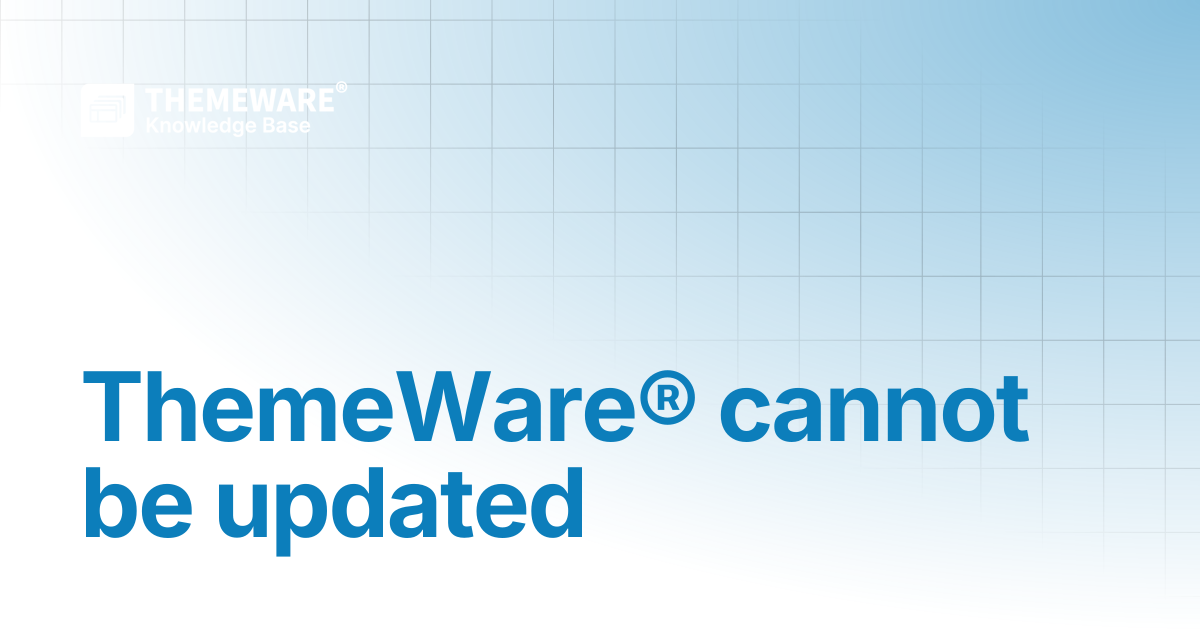 ThemeWare® cannot be updated | ThemeWare® Knowledge Base